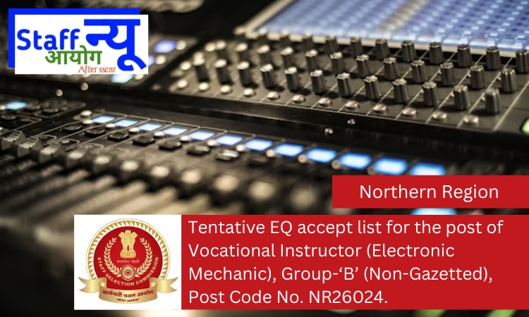 Tentative EQ accept list for the post of Vocational Instructor (Electronic Mechanic), Group-‘B ...