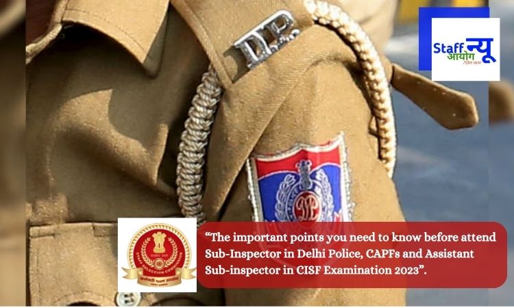 The important points you need to know before attend Sub-Inspector in ...
