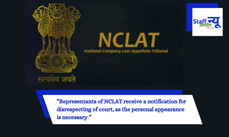 Representants of NCLAT receive a notification for disrespecting of ...