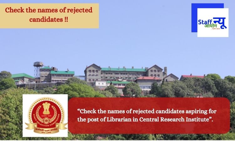 Check the names of rejected candidates aspiring for the post of ...