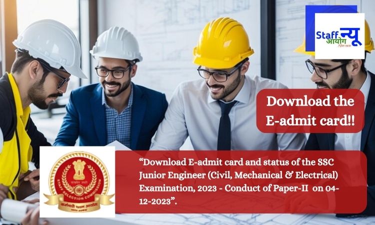 Download E-admit card and status of the SSC Junior Engineer (Civil ...