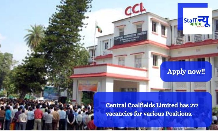 Central Coalfields Limited has 277 vacancies for various Positions ...
