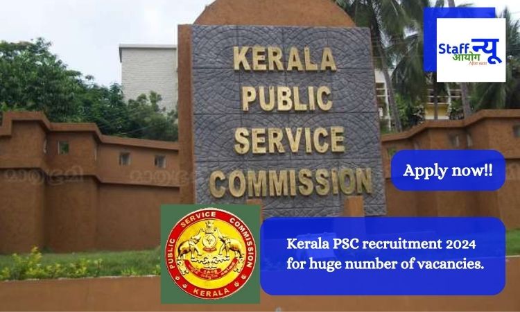 Kerala PSC recruitment 2024 for huge number of vacancies. Apply now!! - sscnr