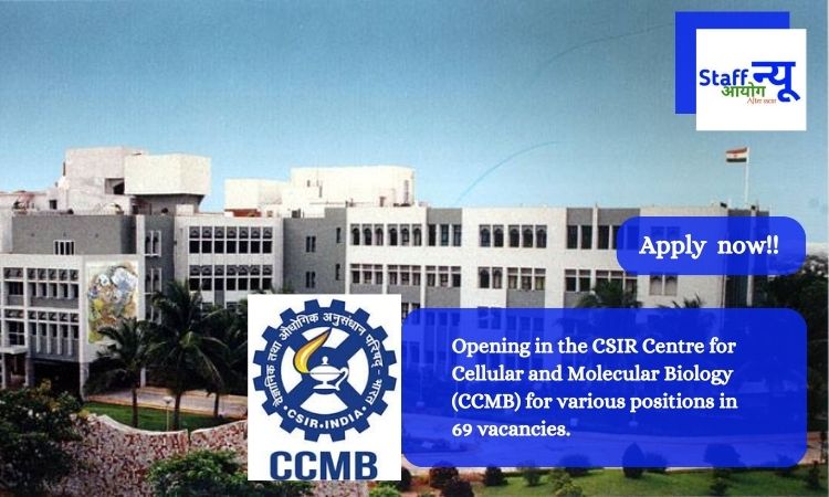Opening in the CSIR Centre for Cellular and Molecular Biology (CCMB ...