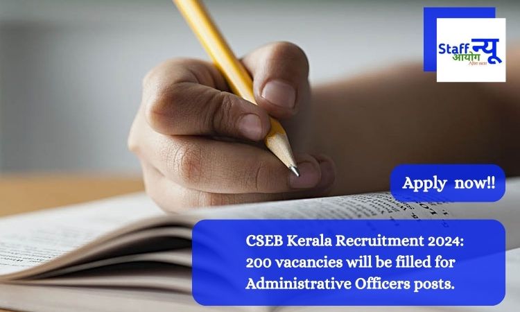 CSEB Kerala Recruitment 2024: 200 vacancies will be filled for ...