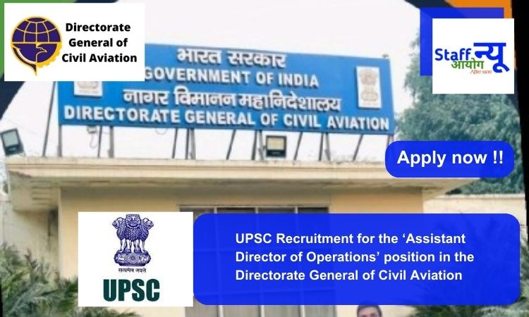UPSC Recruitment for the ‘Assistant Director of Operations’ position in ...