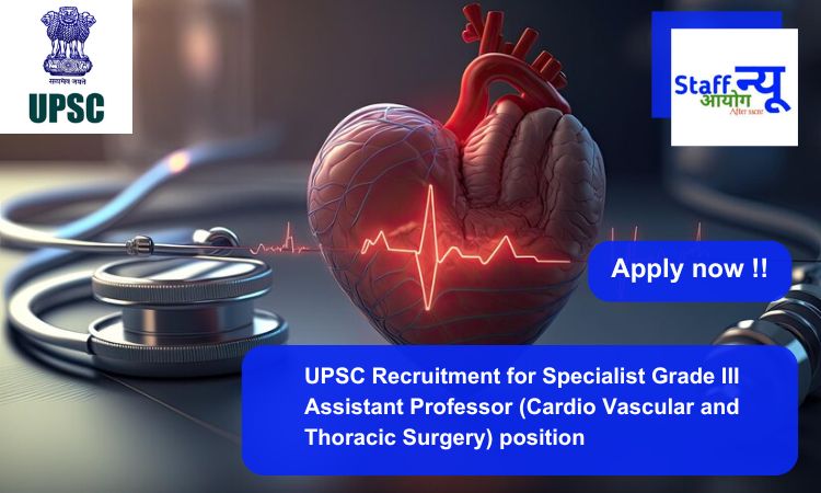UPSC Recruitment for Specialist Grade III Assistant Professor (Cardio ...