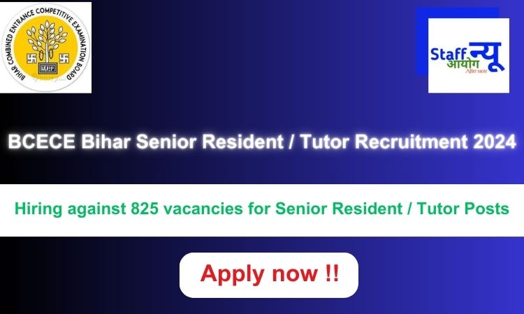 BCECE Bihar Senior Resident / Tutor Recruitment 2024: 825 vacancies will be filled. Apply now ...