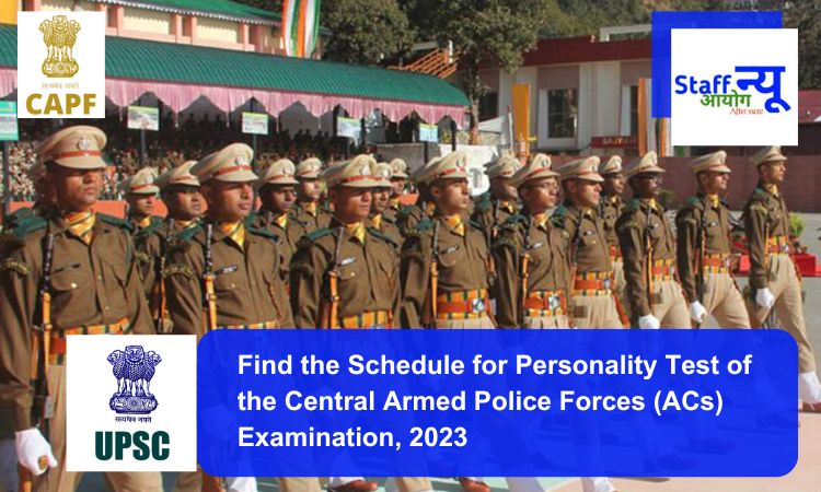 Find the Schedule for Personality Test of the Central Armed Police ...