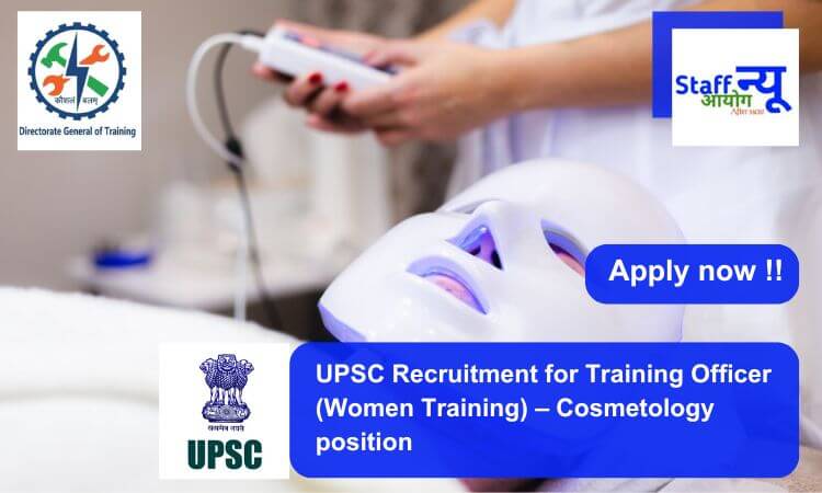 UPSC Recruitment for Training Officer (Women Training) – Cosmetology ...