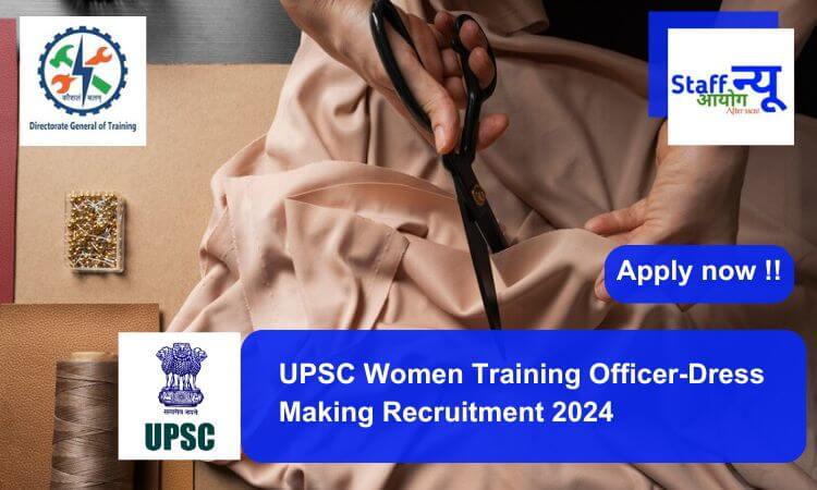 UPSC Women Training Officer-Dress Making Recruitment 2024. Apply now ...