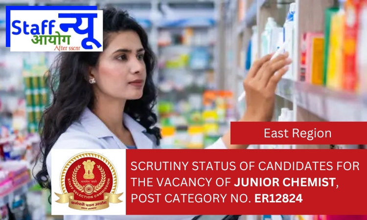 Scrutiny Status of candidates for the vacancy of Junior Chemist, Post ...