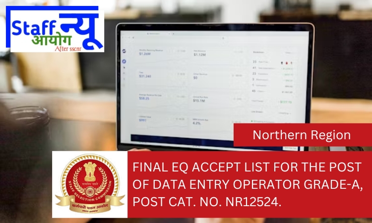 Final EQ accept list for the post of Data Entry Operator Grade-A, Post Cat. No. NR12524. - sscnr